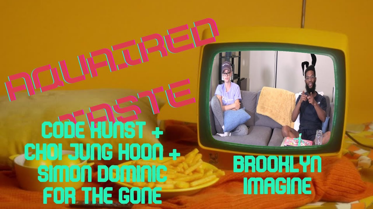 Aquaired TasteEp 375 | Code Kunst x Choi Jung Hoon x Simon Dimonic: For the Gone + Brooklyn ...