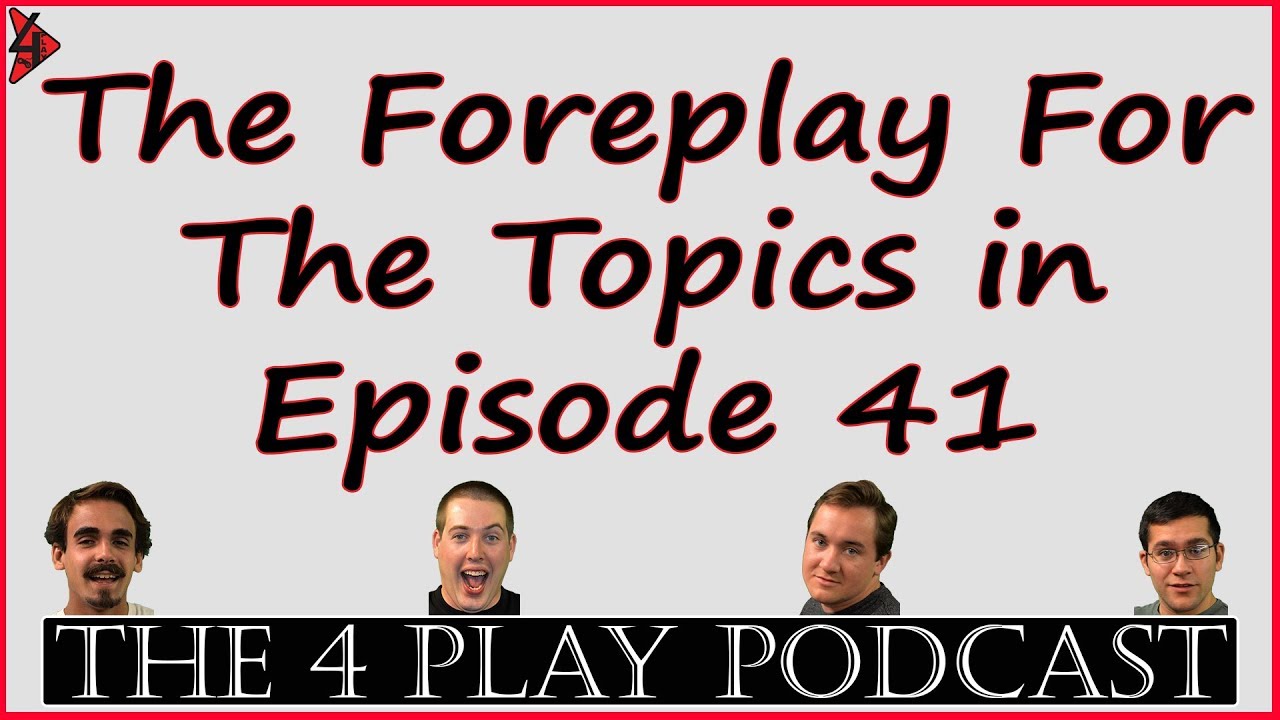 Beer. - Foreplay of Topics - The 4 Play Podcast Ep. 41 (Pt.1) - YouTube