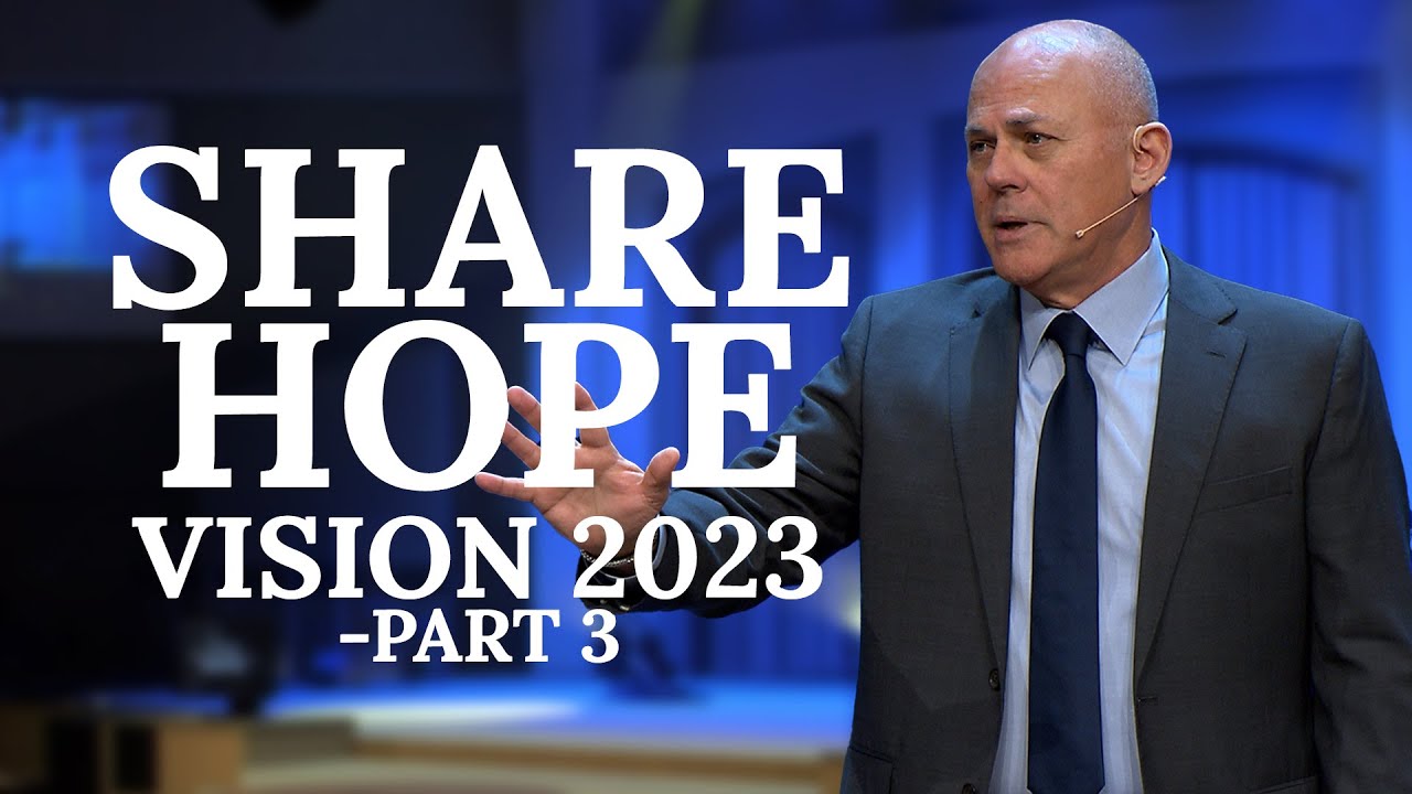 Share Hope - Vision 2023 - Part 3 - YouTube