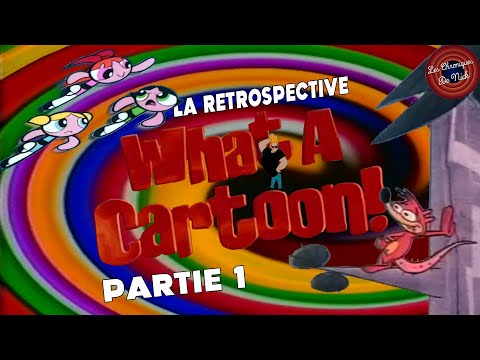 What a Cartoon ! : La rétrospective (Partie 1)