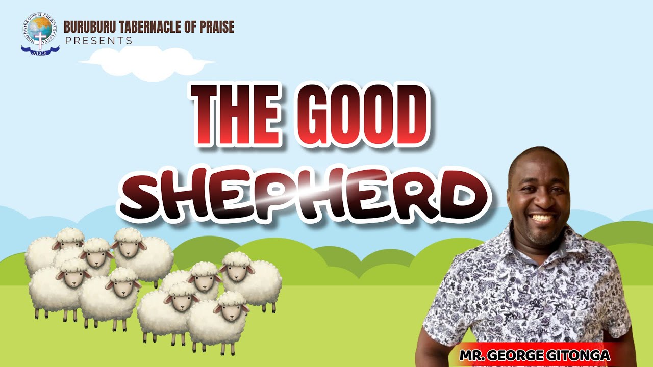 The Good Shepherd | Mr. George Gitonga - YouTube