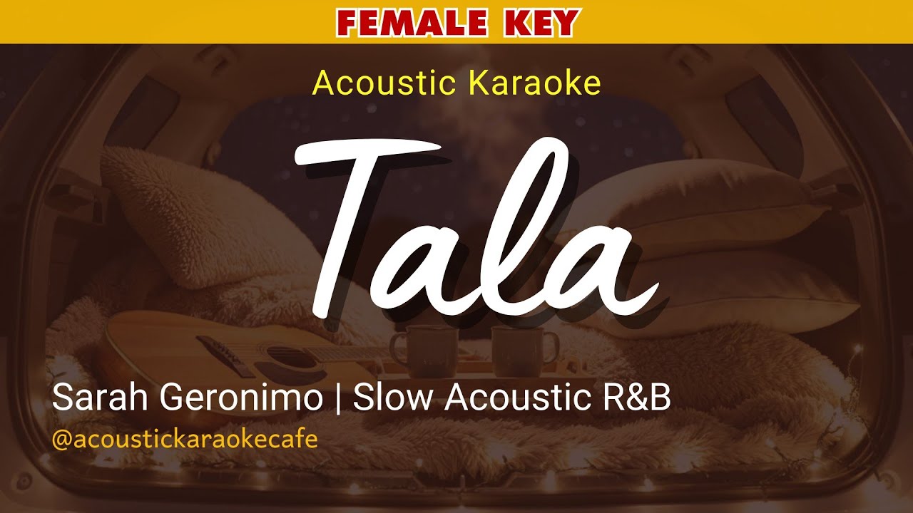 TALA (Acoustic Karaoke) - Sarah Geronimo | Slow Acoustic R&B/Female Key ...