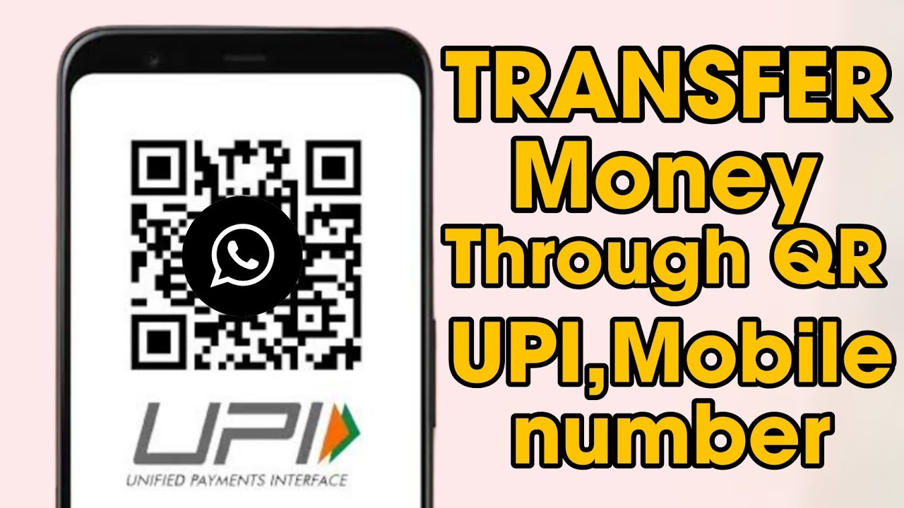 How To Transfer money Through QR CODE, UPI, Mobile number in WhatsApp ...