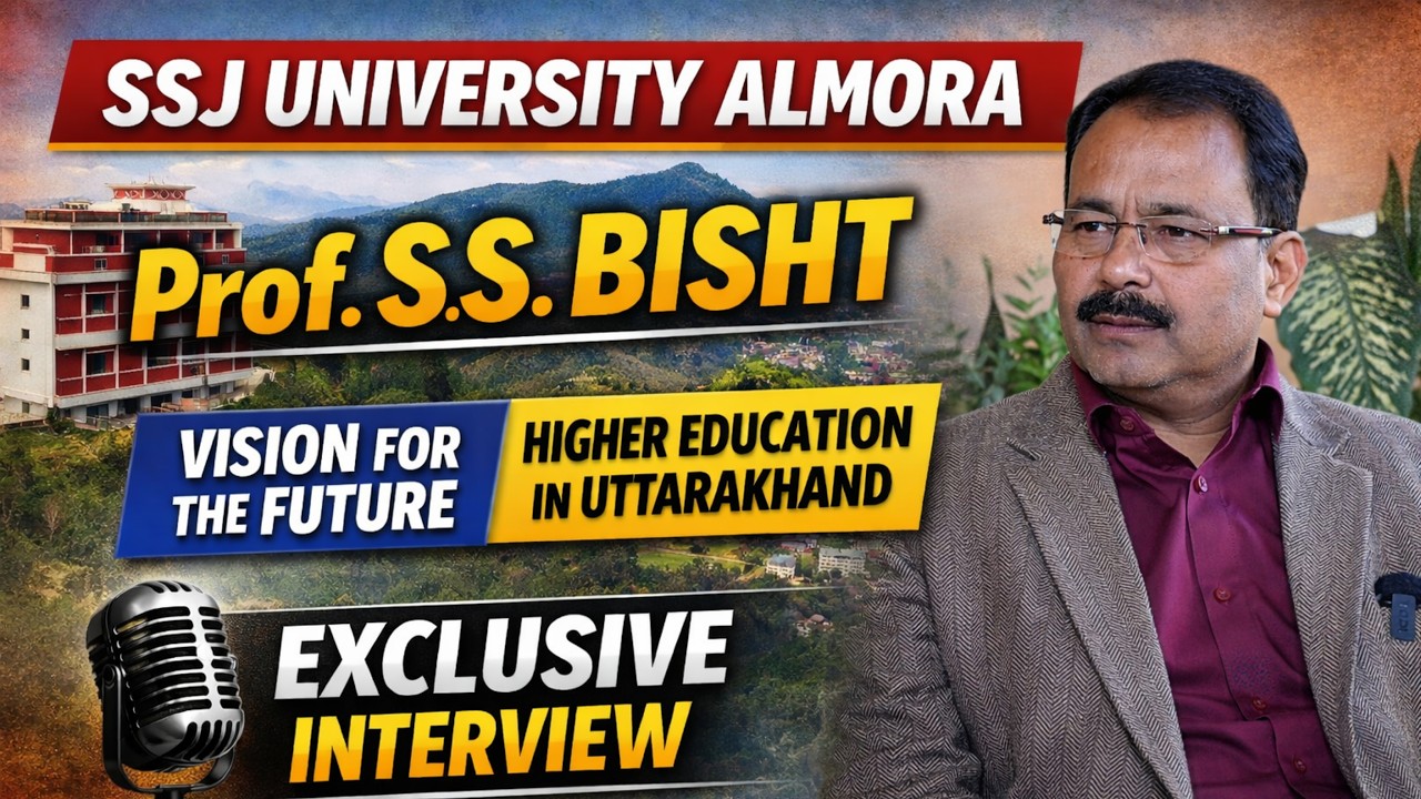 SSJ University Almora VC Prof. S.S. Bisht Full Interview | Education ...