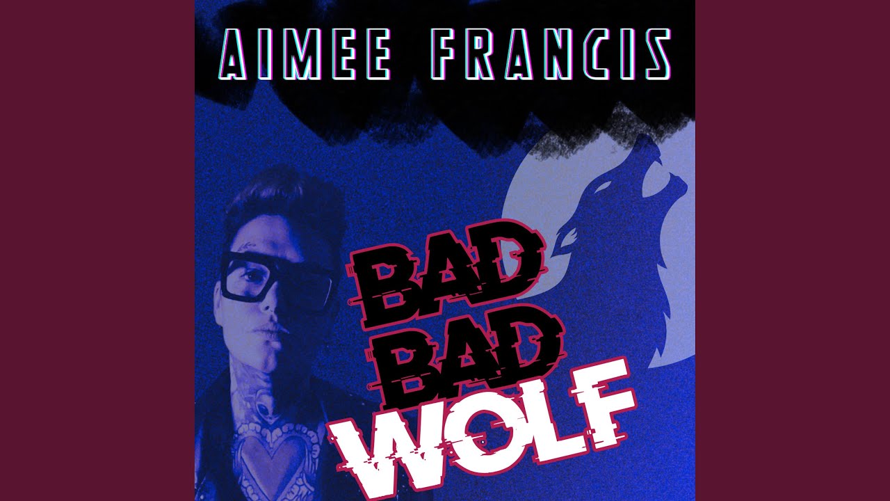 Bad Bad Wolf - YouTube