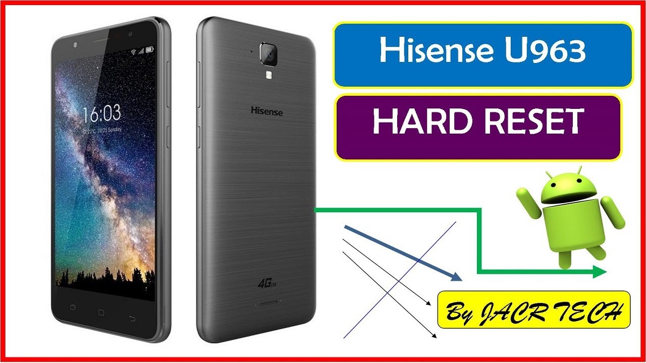 C mo Hacer Hard Reset En Hisense U963 YouTube c-mo-hacer-hard-reset-en-hisense-u963-youtube