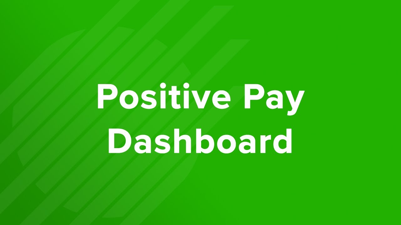 Positive Pay Dashboard Tutorial - YouTube