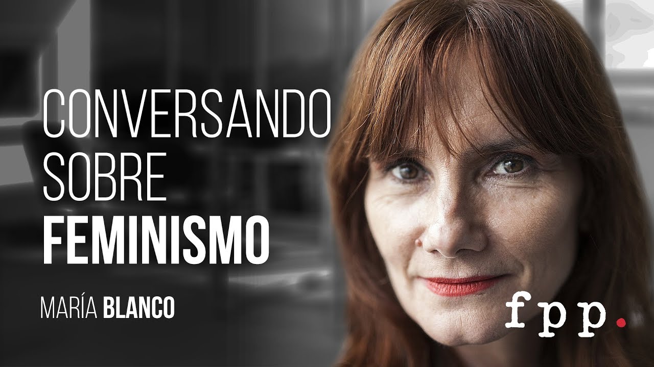 Conversando sobre feminismo liberal | María Blanco - UFPP 2017 - YouTube