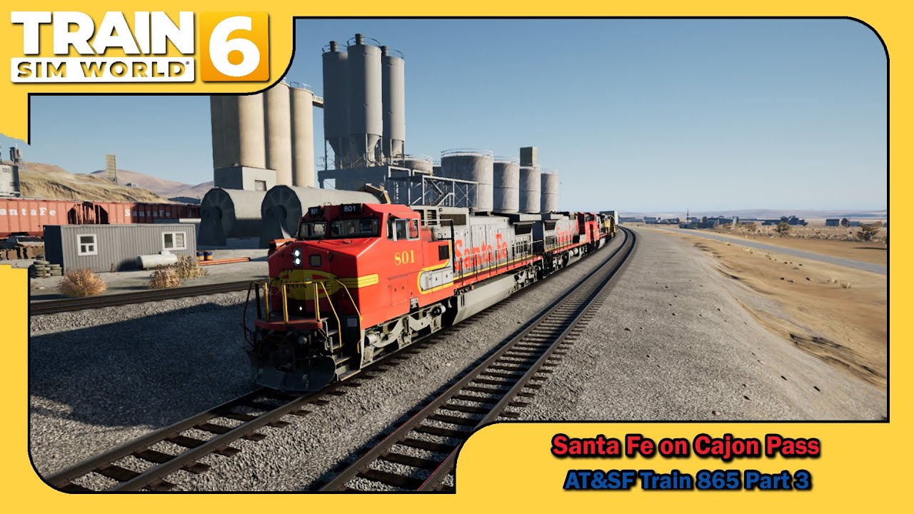 Train Sim World 6 - Santa Fe on Cajon Pass - AT&SF Train 865 Part 3 ...