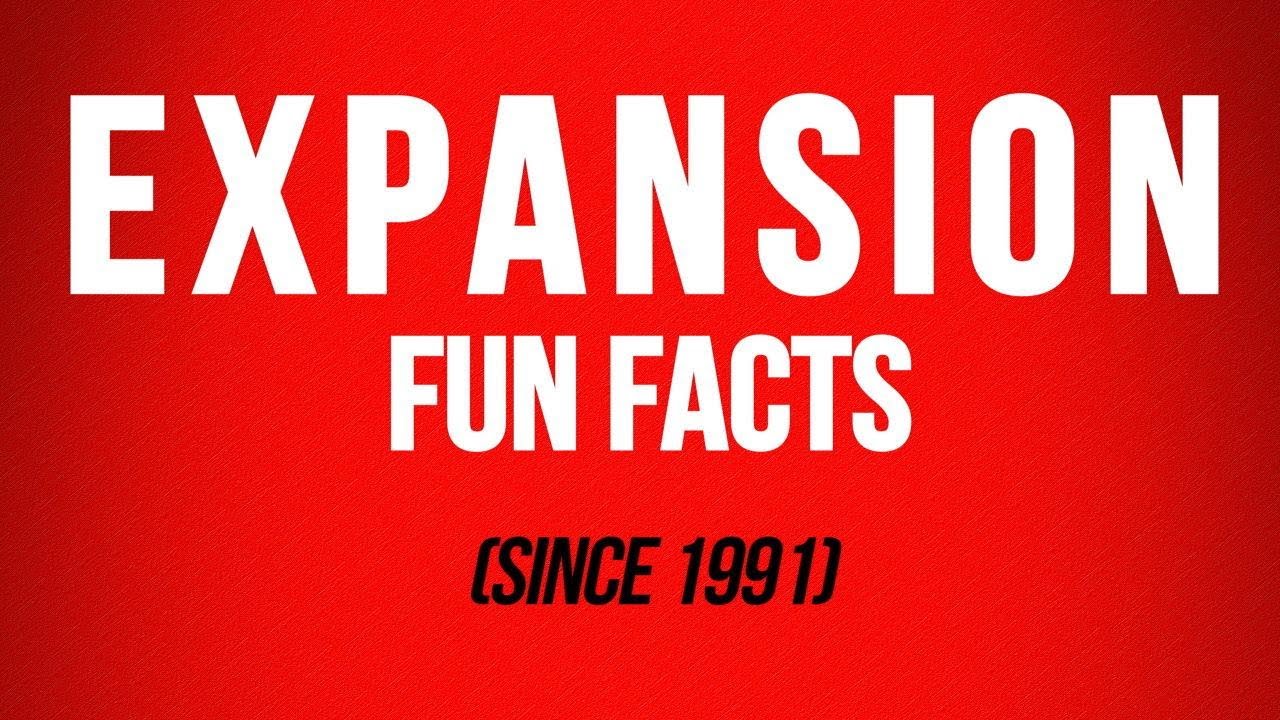 Expansion Fun Facts (since 1991) - YouTube