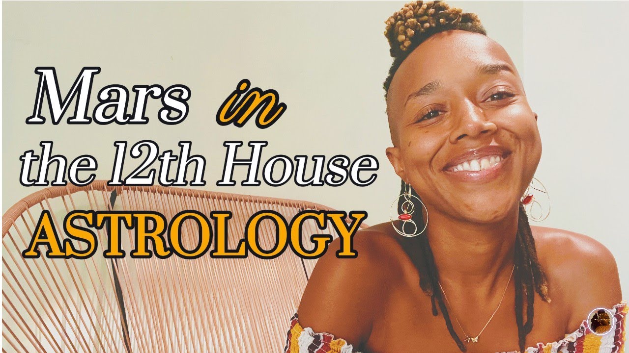 Mars in the 12th House - Mars in the Twelfth House Astrology - YouTube