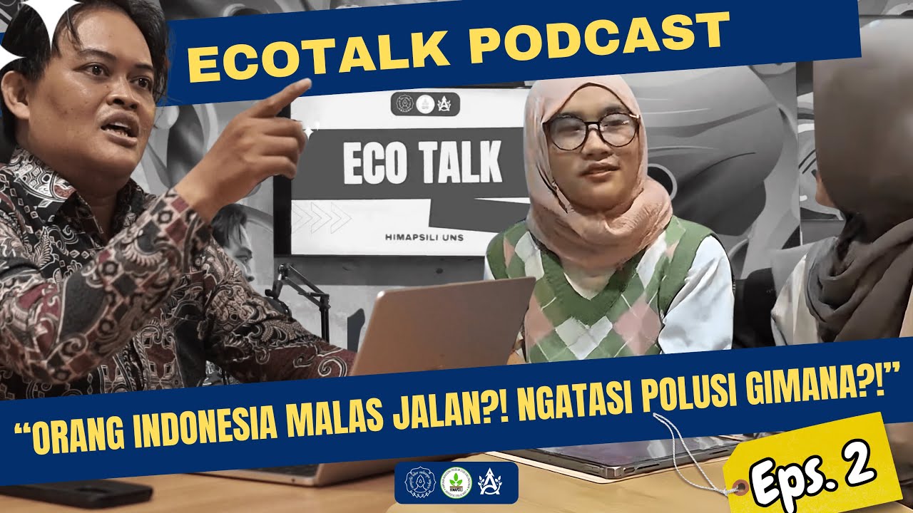 ECOTALK : E02 - “ORANG INDONESIA MALAS JALAN?! NGATASI POLUSI GIMANA?!” - YouTube