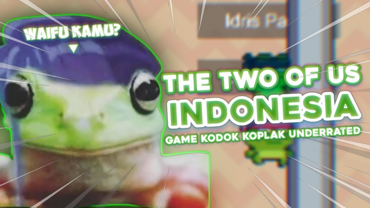 SUMPAH GAK BISA BERHENTI KETAWA MAIN GAME KODOK KOPLAK INI - The Two of ...