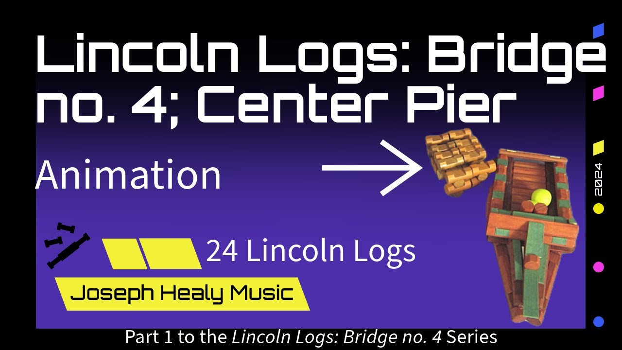 Lincoln Logs: Bridge no. 4; Movement 1: Center Pier (An Animated Music ...