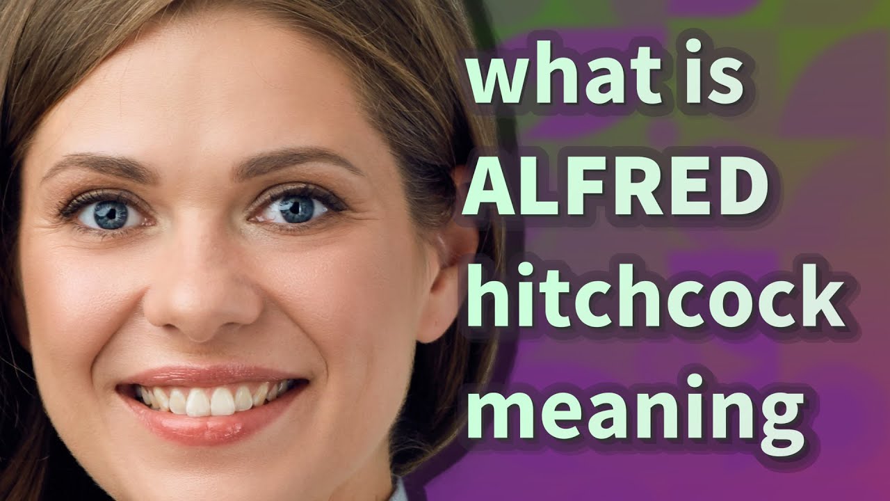 Alfred hitchcock | meaning of Alfred hitchcock - YouTube