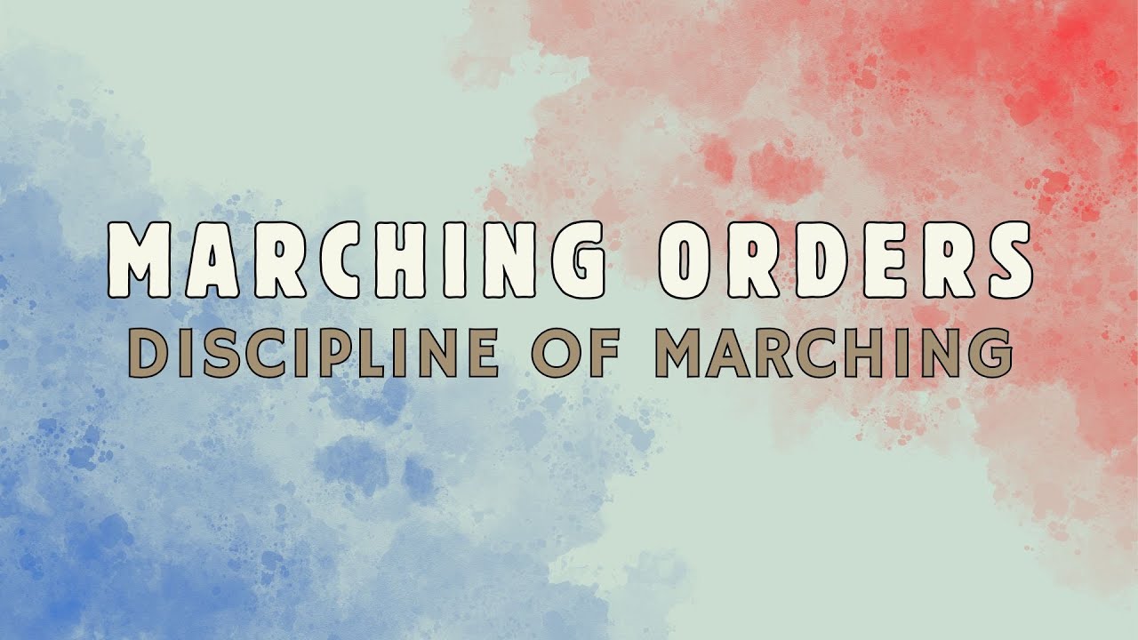 Marching Orders - Discipline of Marching (3/16/2025) - YouTube