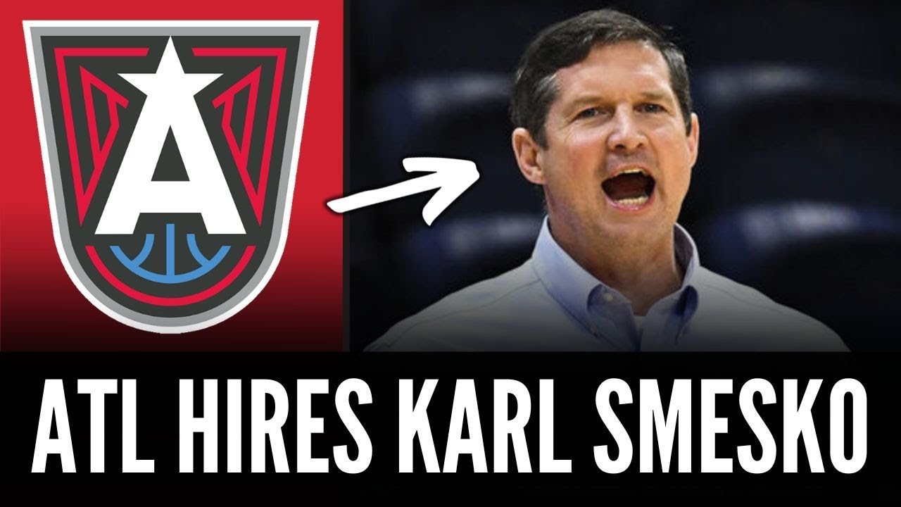 Why Atlanta Dream Hired Karl Smesko As Head Coach - YouTube