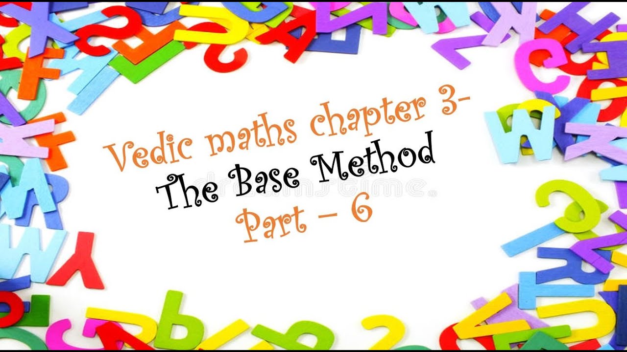 Vedic Math Chapter 3 Part 6 Base Method - YouTube