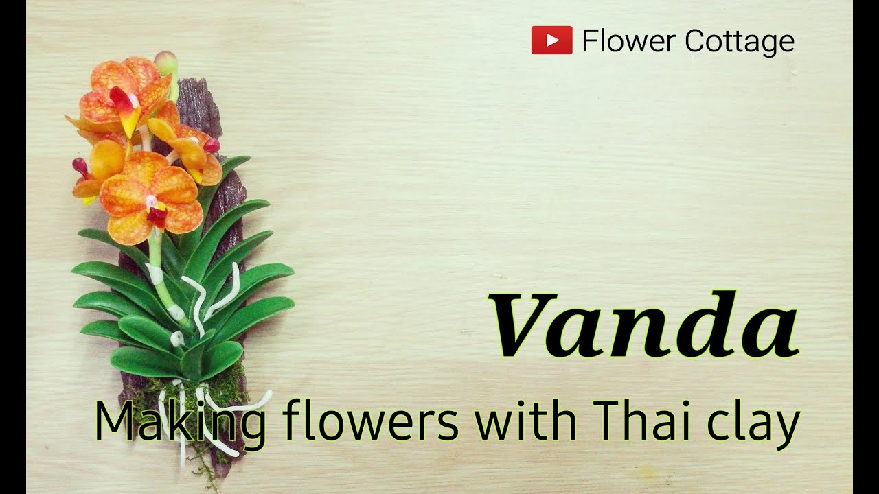 Vanda : Making flower with Thai clay | Flower Cottage - YouTube