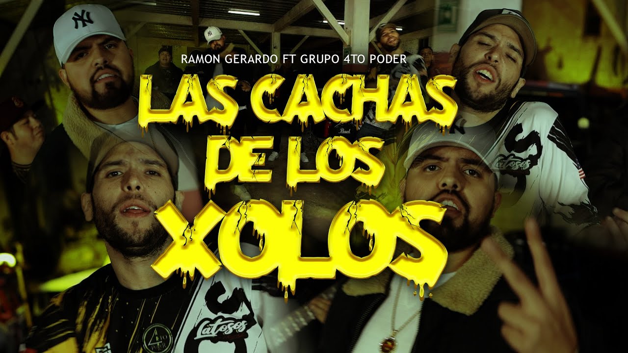 Las Cachas De Los Xolos - Ramon Gerardo ft Grupo 4to Poder ( video ...