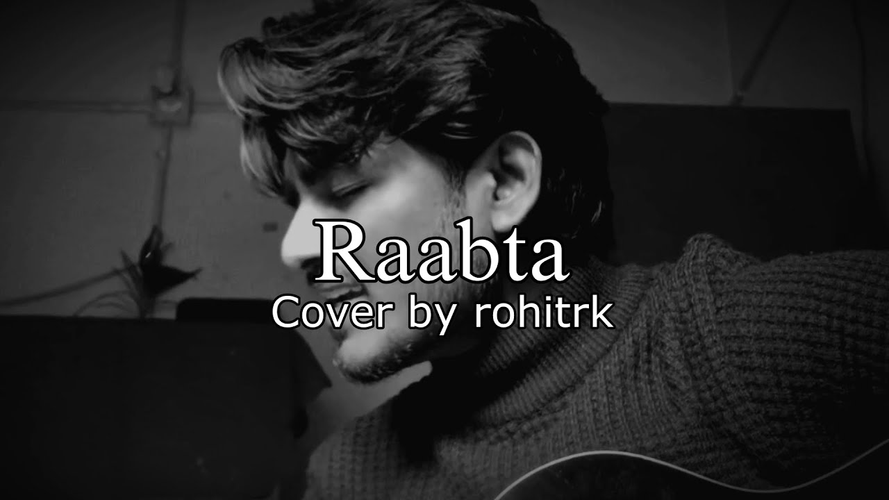 Raabta | Arijit Singh | Cover By Rohitrk | #romanticsong #lovesong # ...