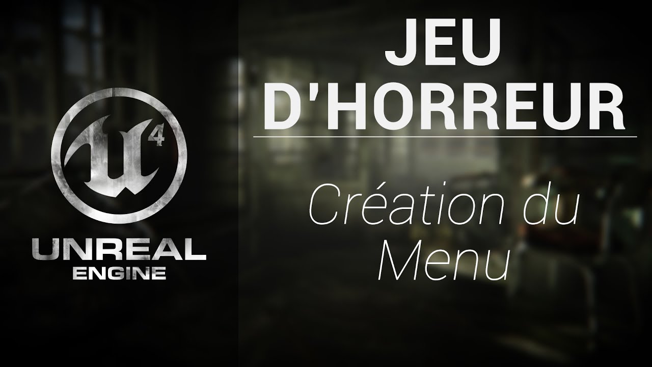 Unreal Engine 4 [Horror Game] - Création d'un Menu - YouTube