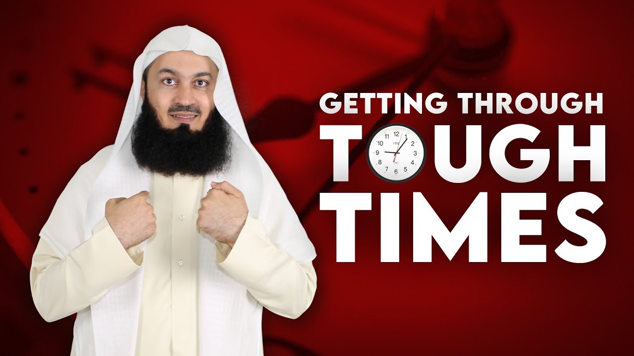 How to get through tough times - Mufti Menk - YouTube
