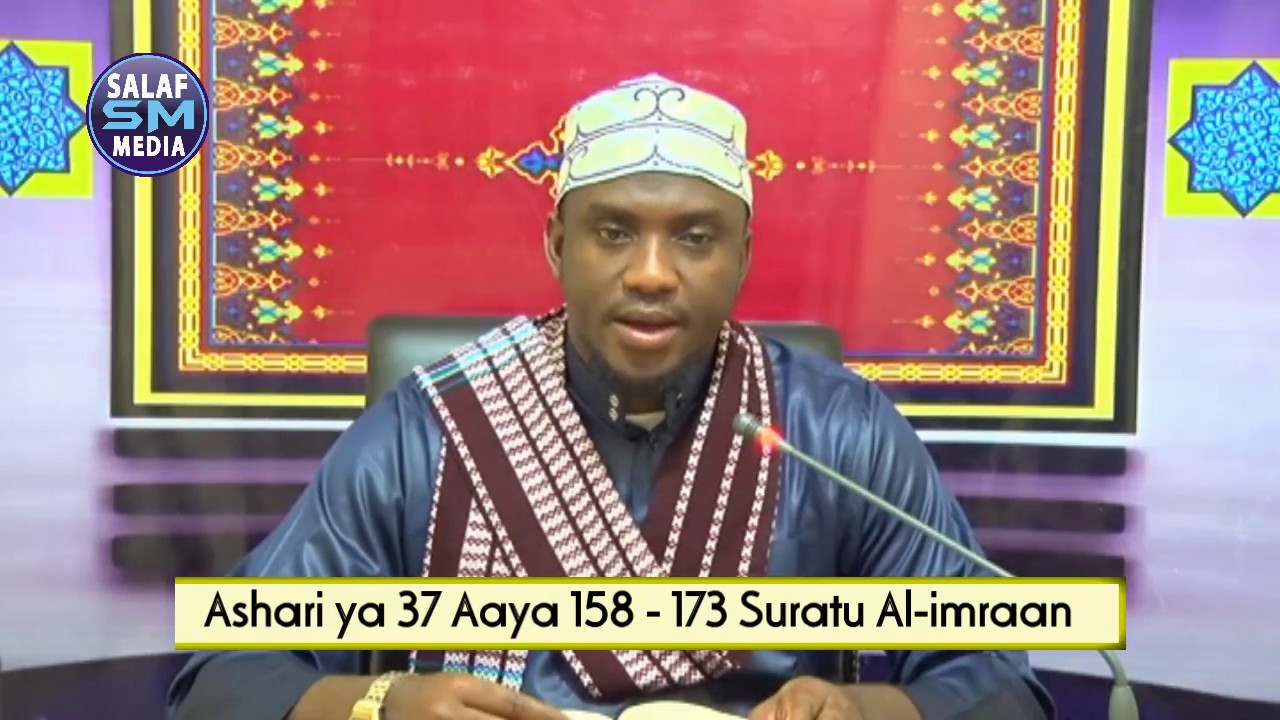 Tafsiri ya Qurani Ashari ya 37 (suratul Al-Imraan Aayah 158 - 173 ) Sh ...