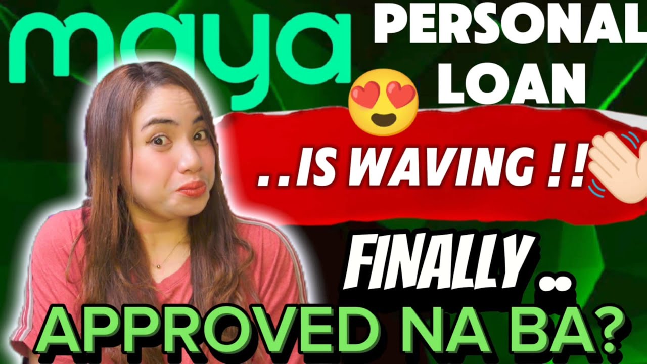 FINALLY LEGIT MAYA PERSONAL LOAN BORROW UP TO 250,000 IS WAVING NA ...