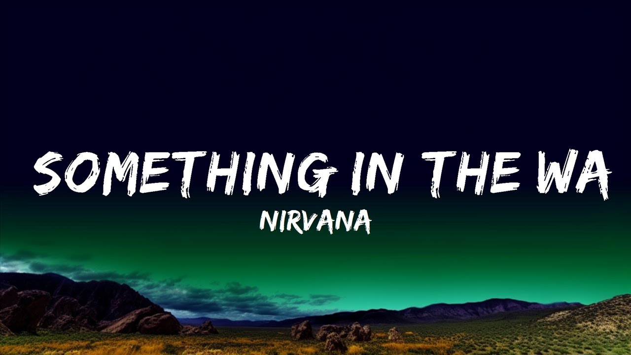 1 Hour | Nirvana - Something In The Way (Lyrics) | Lyrics Journey - YouTube