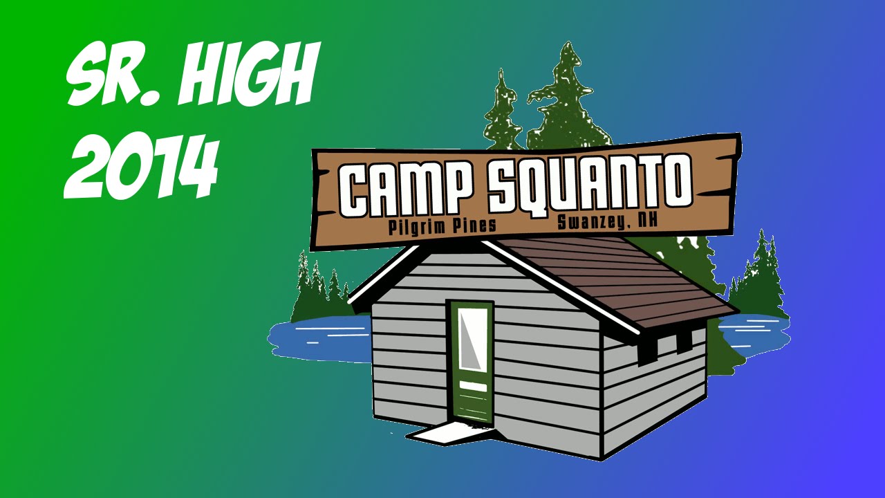Senior High @ Camp Squanto 2014 - YouTube