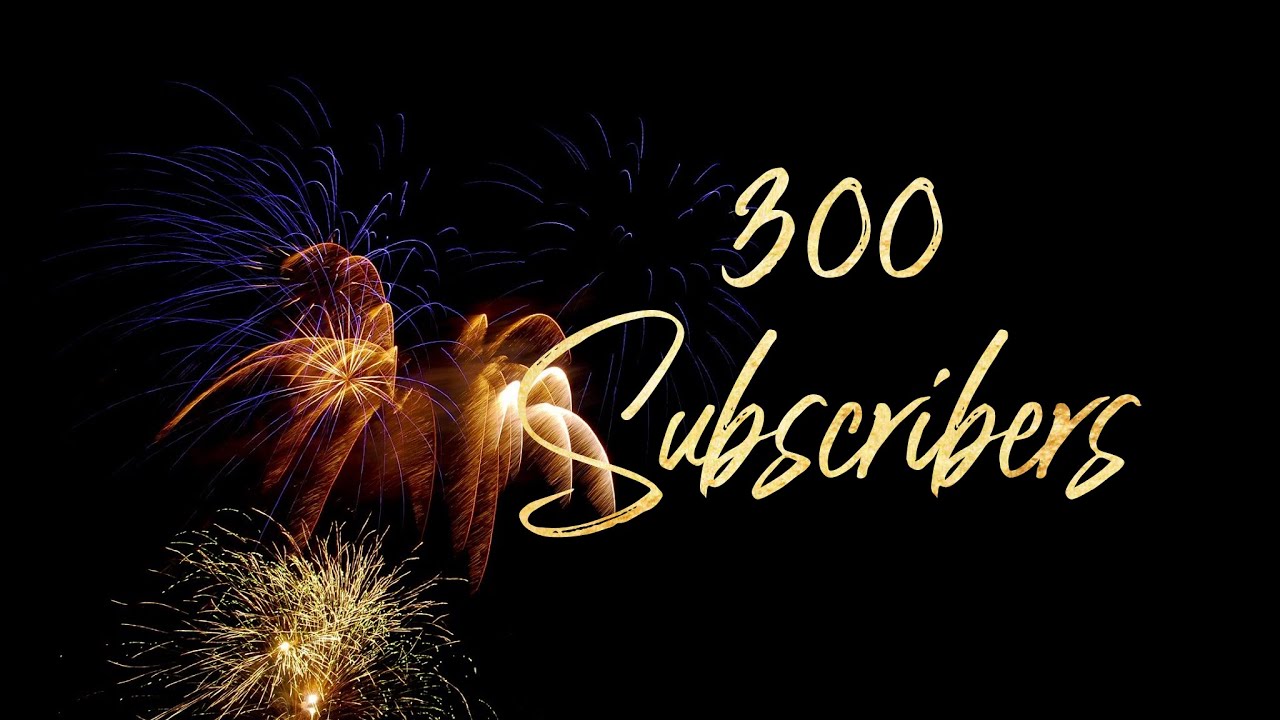 Thank you for 300 Subscribers! - YouTube