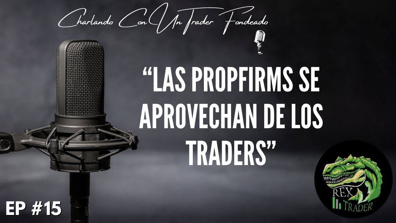 Charlando con un trader fondeado - Rex Trader #15 - YouTube