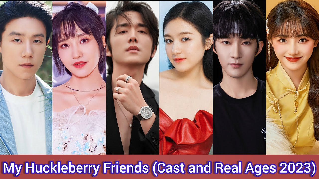 My Huckleberry Friends (2017) | Cast and Real Ages | Li Lan Di, Zhang ...