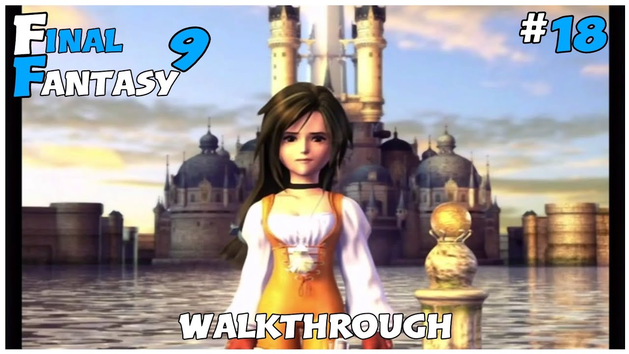 Final Fantasy 9 Walkthrough Part 18: NEW QUEEN?! (No Commentary) - YouTube