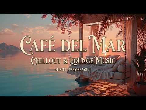 Café del Mar Música Lounge 🌅 Atardecer Ibiza Chillout Mix Relax