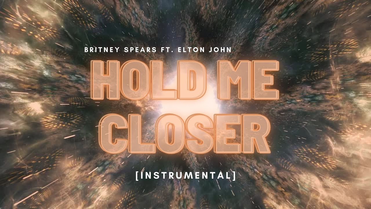 Britney Spears ft. Elton John - Hold Me Closer (HQ) Instrumental - YouTube
