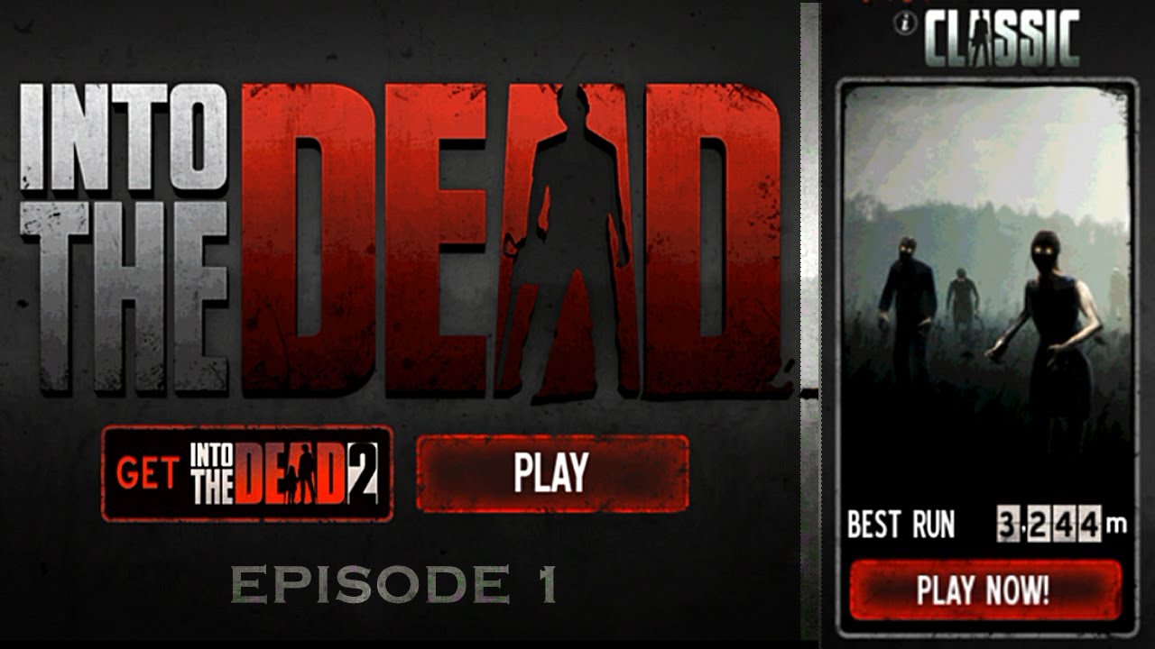 Into The Dead | Gameplay | Classic | Episode 1 - YouTube