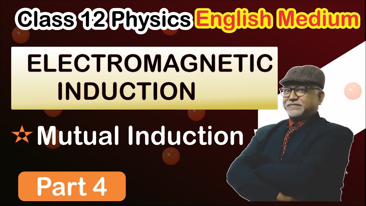 12th physics NCERT | Electromagnetic Induction | Mutual Induction ...