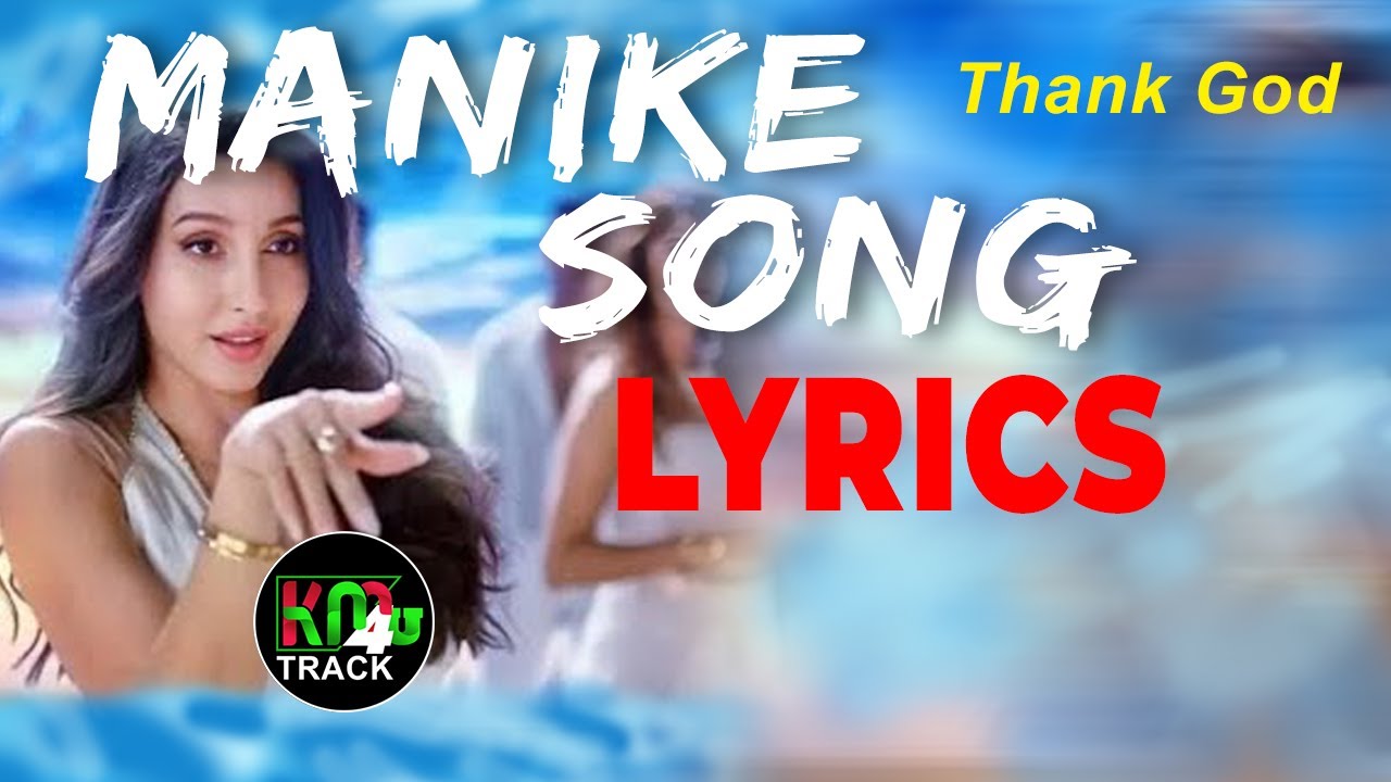Manike SONG | LYRICS | Thank_God - YouTube