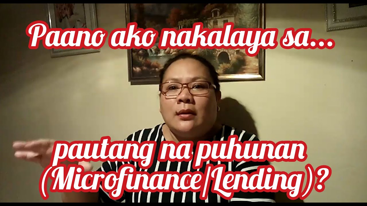 Paano ako nakalaya sa pautang na puhunan (Microfinance/Lending)? - YouTube