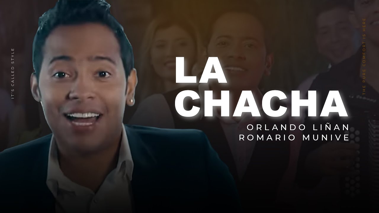 LA CHACHA - ORLANDO LIÑAN FT. ROMARIO MUNIVE - (VIDEO OFICIAL) - YouTube