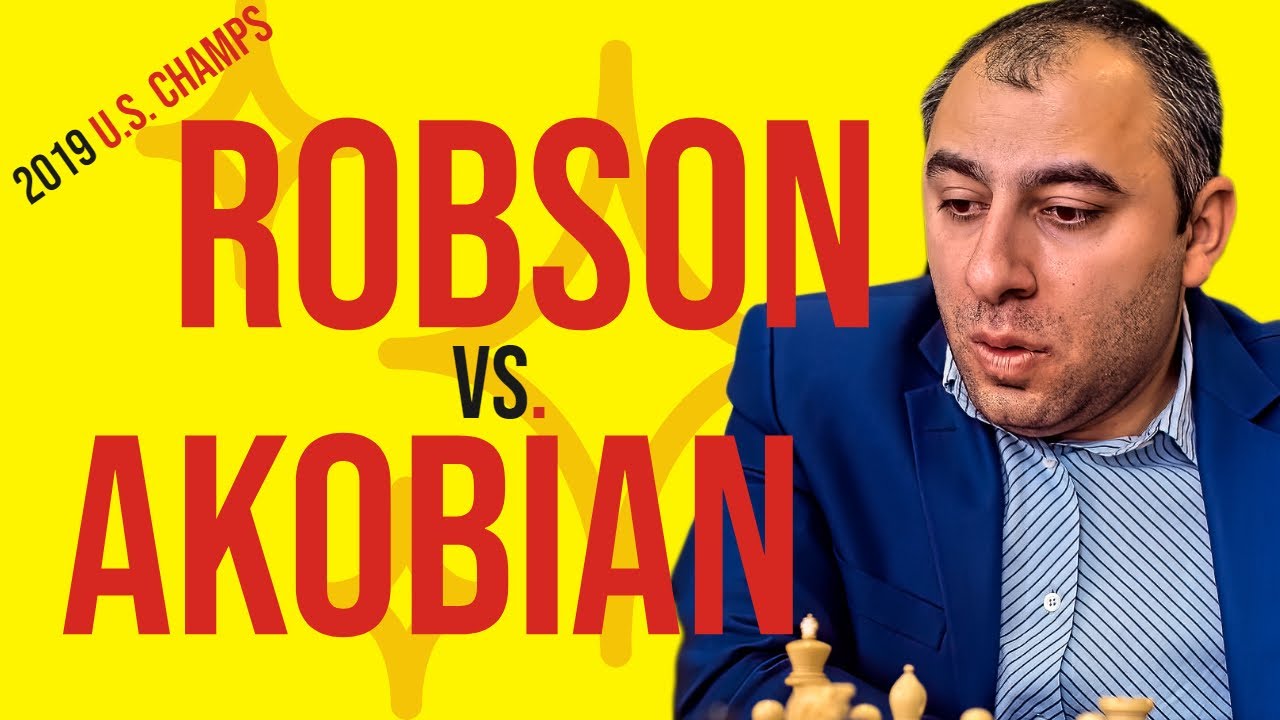 2019 U.S. Champs: Robson vs. Akobian | Grandmaster's Choice - GM ...