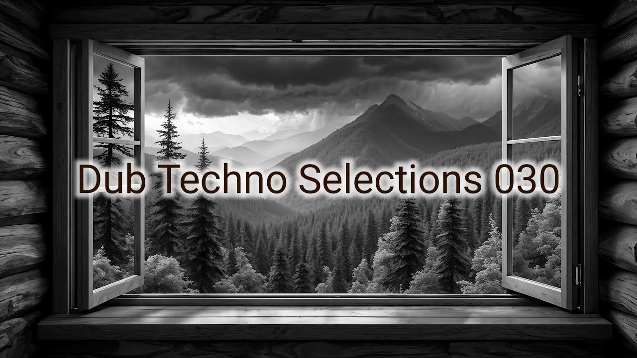 Dub Techno Selections 030 - Ambient Dub Techno and Rain Sounds ...