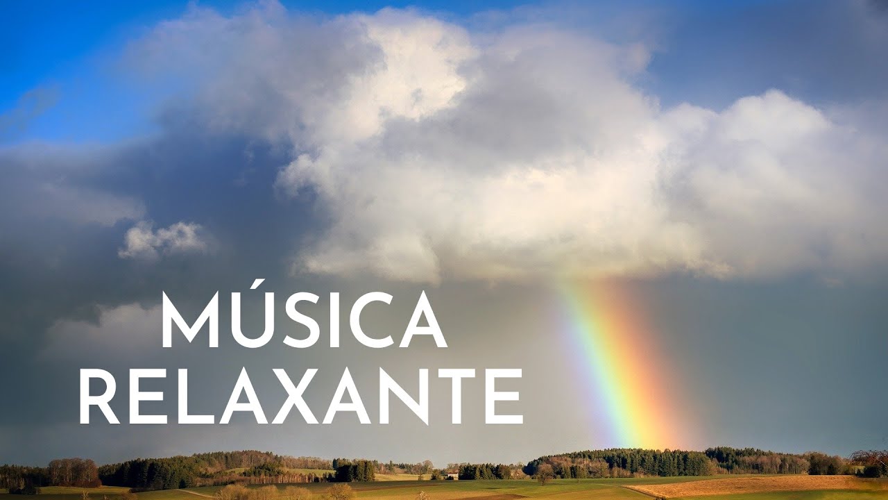 Música Relaxante para Tranquilizar, Relaxar, Acalmar e Meditar ...