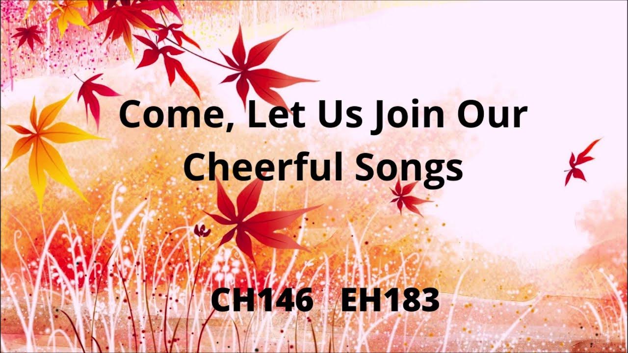 EH183 COME, LET US JOIN OUR CHEERFUL SONGS (PIANO) - YouTube
