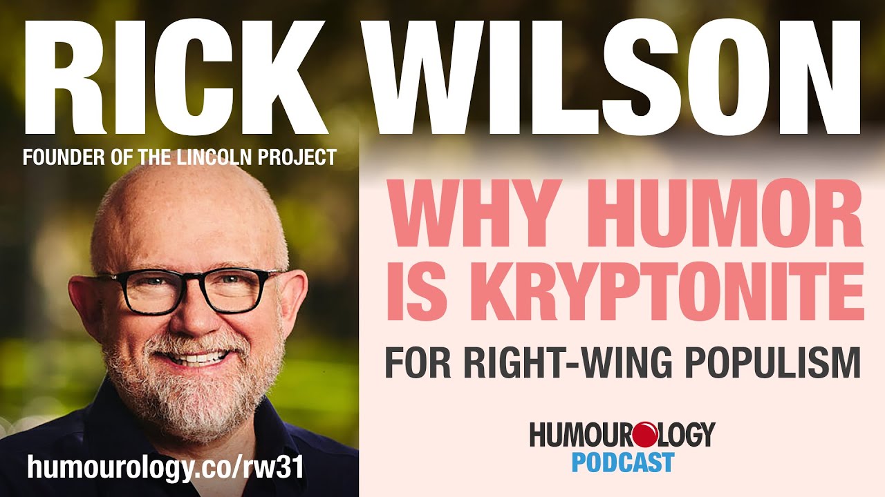 Why Humor is Kryptonite for Right-Wing Populism: Rick Wilson Explains ...