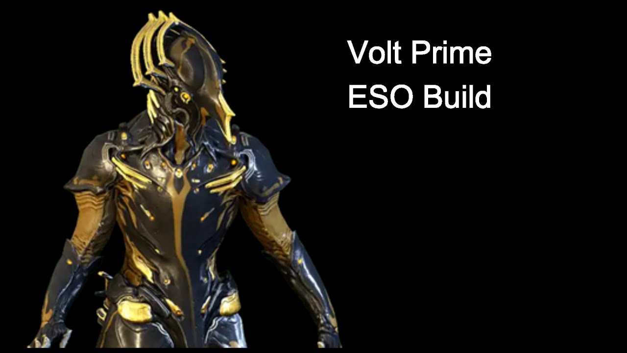 Warframe Volt Prime ESO Build | Short, sweet and to the point guides ...