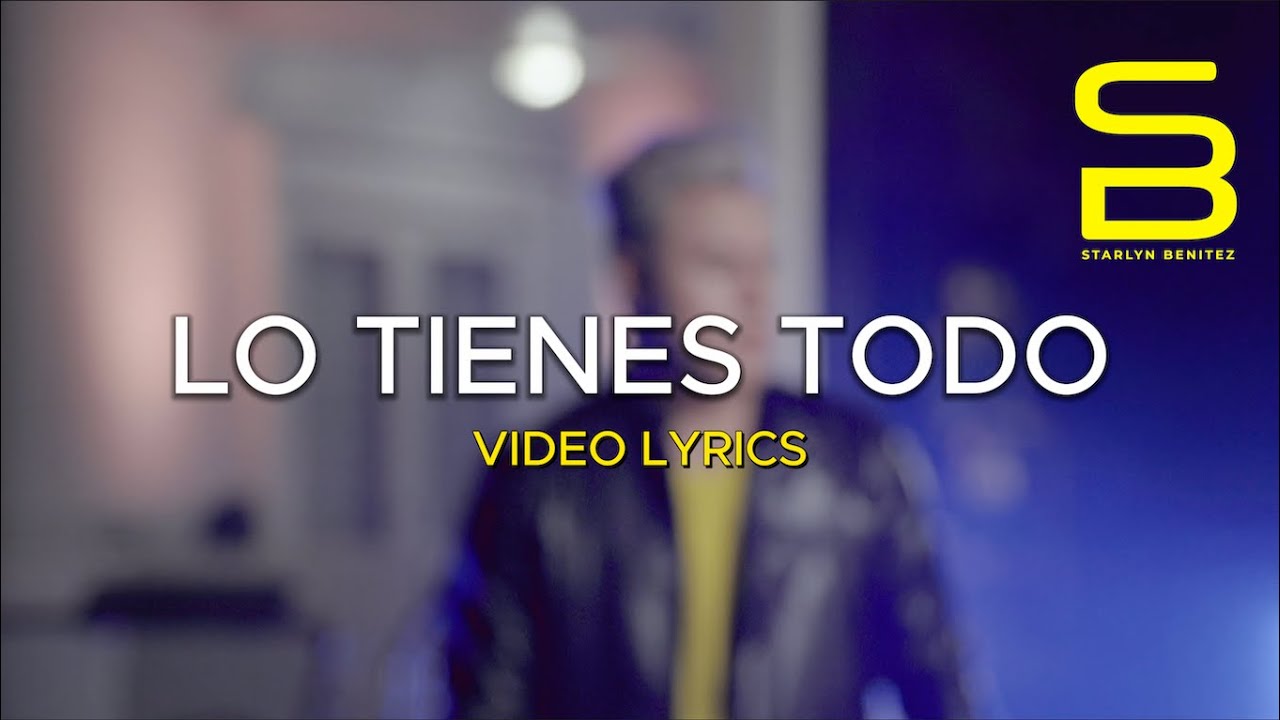 LO TIENES TODO - VIDEO LYRICS - YouTube