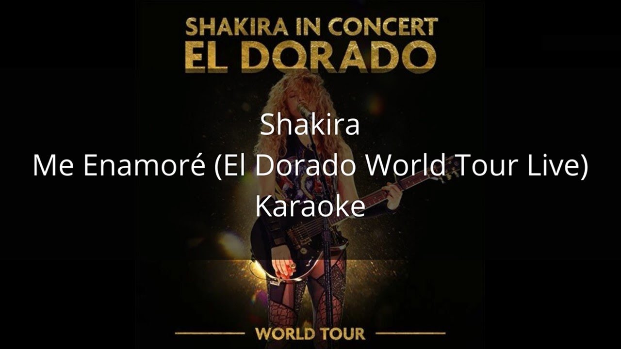 Shakira - Me Enamoré (El Dorado World Tour Live) - Karaoke - YouTube